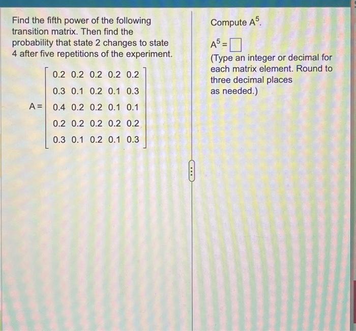 Solved Find the fifth power of the following transition | Chegg.com