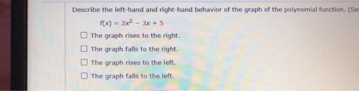 Solved Describe the left-hand and right-hand behavior of the | Chegg.com