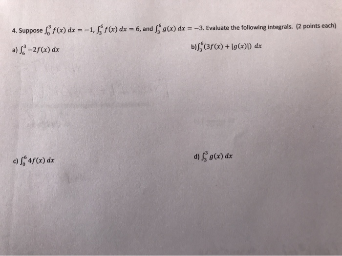 Solved g(x) dx = -3. Evaluate the following integrals. (2 | Chegg.com