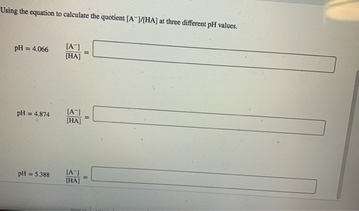Solved Using the equation to calculate the quotient [A]/[HA) | Chegg.com