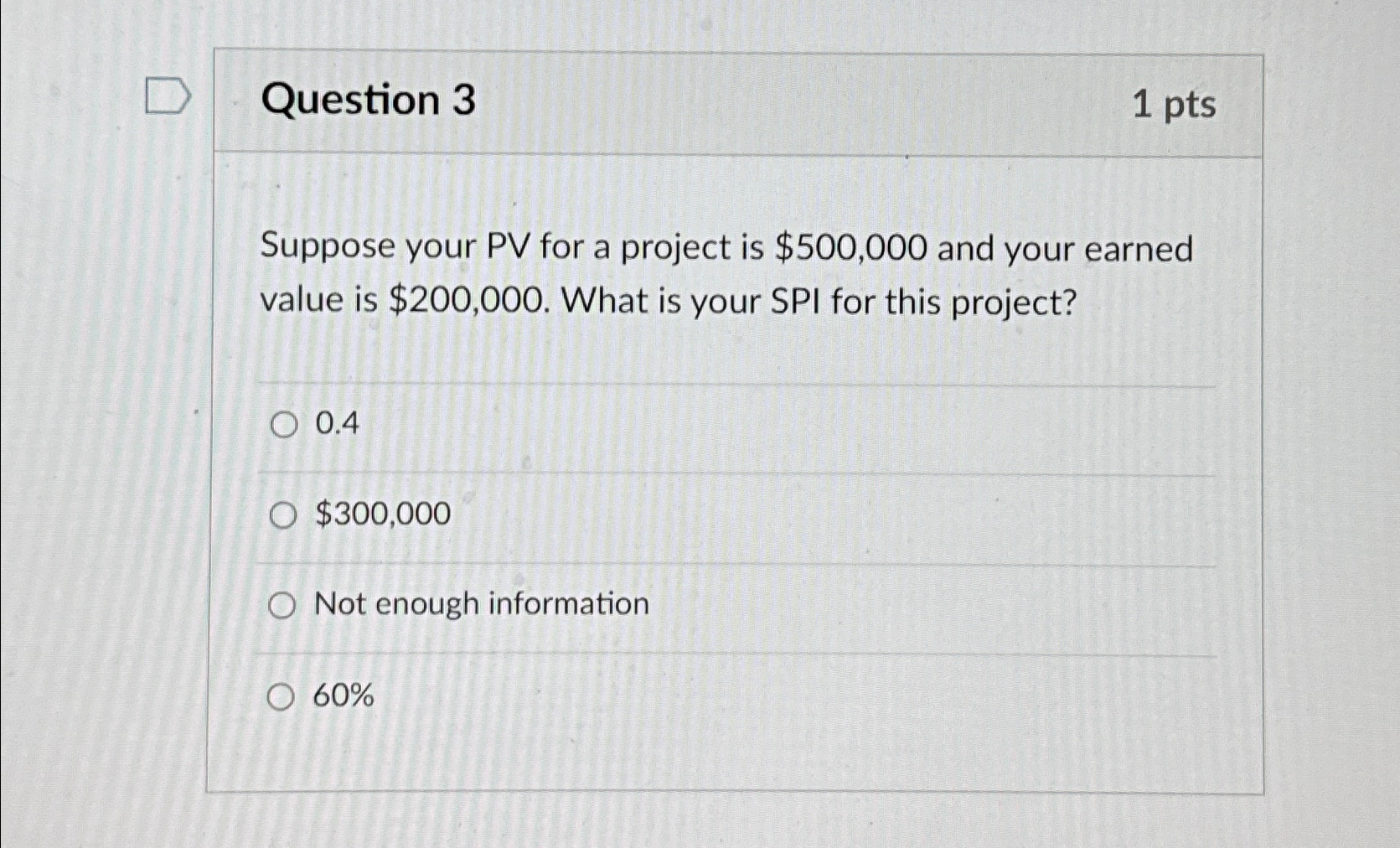 Solved Question 31ptsSuppose your PV for a project is | Chegg.com