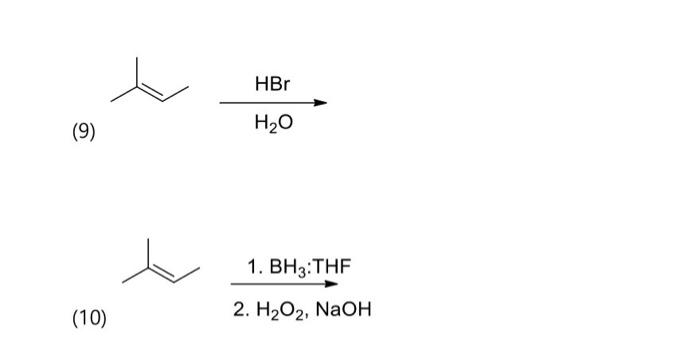Solved HBr (9) H2O 1. BH3:THF (10) 2. H2O2, NaOH | Chegg.com