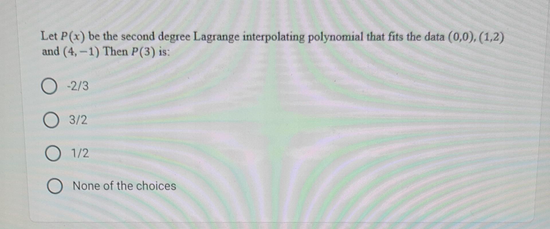 Solved Let Px Be The Second Degree Lagrange Interpolating 4922