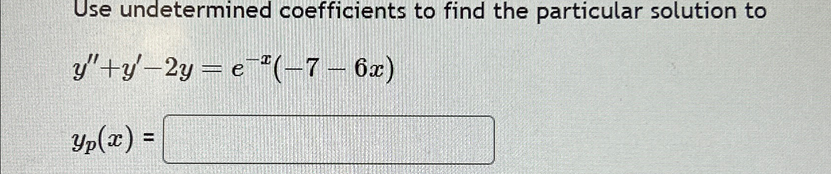 Solved Use undetermined coefficients to find the particular | Chegg.com