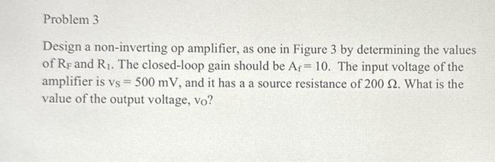 Solved Design a non-inverting op amplifier, as one in Figure | Chegg.com
