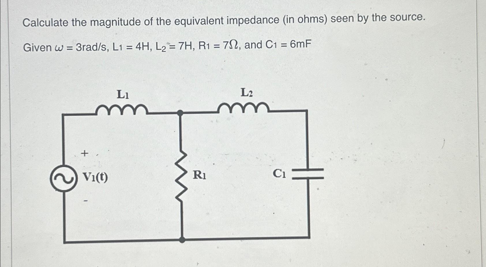 Solved Calculate the magnitude of the equivalent impedance | Chegg.com