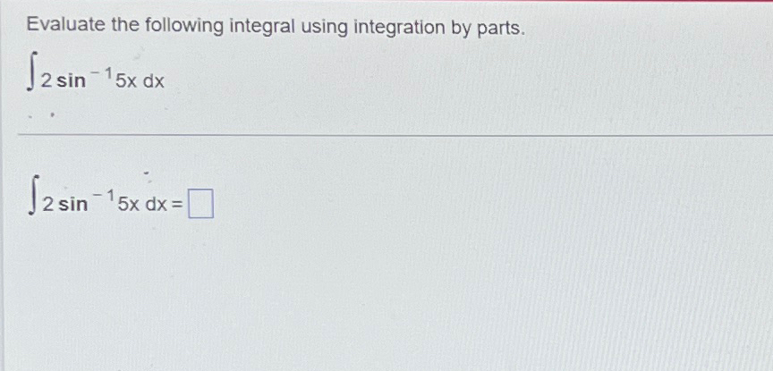 Solved Evaluate the following integral using integration by | Chegg.com