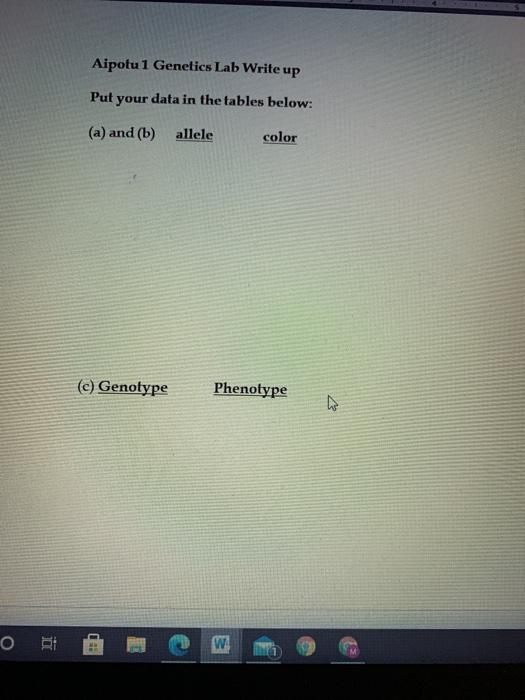 Aipotu 1 Genetics Lab Write up Put your data in the | Chegg.com