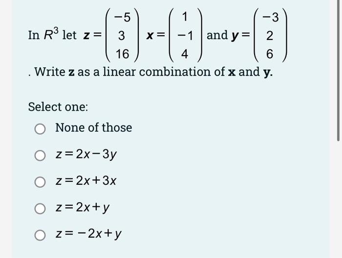 Solved In R3 let z=⎝⎛−5316⎠⎞x=⎝⎛1−14⎠⎞ and y=⎝⎛−326⎠⎞ . | Chegg.com
