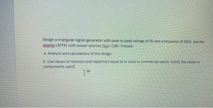 Solved Design a triangular signal generator with | Chegg.com