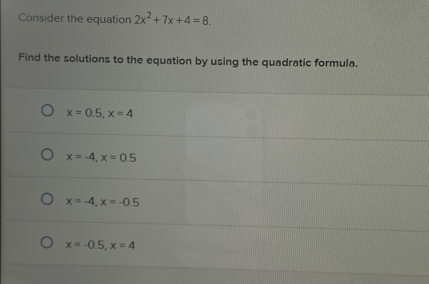 Solved Consider the equation 2x2+7x+4=8Find the solutions to | Chegg.com