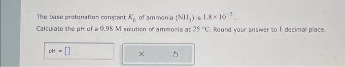 Solved The base protonation constant Kb of ammonia (NH3) is | Chegg.com