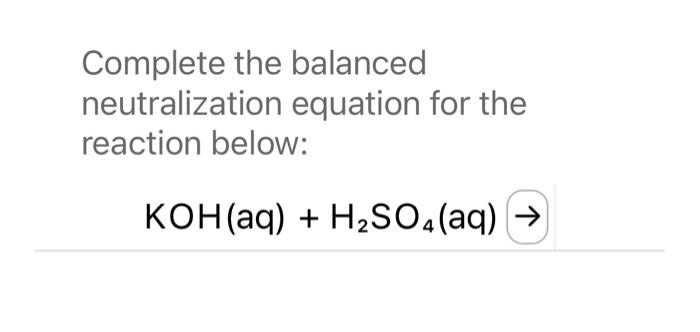 Solved Complete the balanced neutralization equation for the | Chegg.com