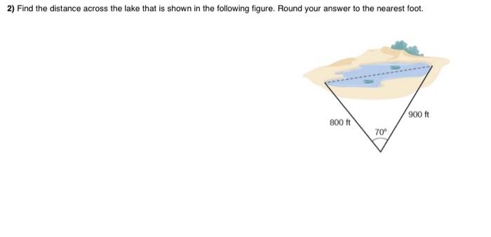 Solved 2) Find the distance across the lake that is shown in | Chegg.com