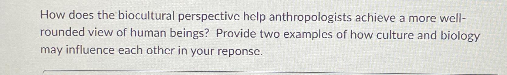 Solved How does the biocultural perspective help | Chegg.com