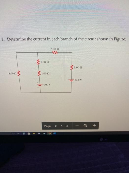Solved 2. Determine the current in each branch of the | Chegg.com