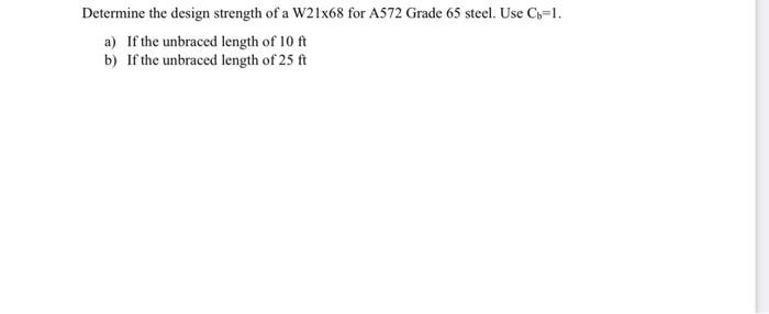 Solved Determine the design strength of a W21 68 for A572 | Chegg.com