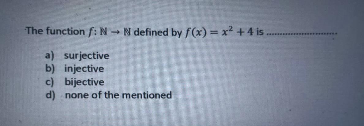 Solved The function f:N→N ﻿defined by f(x)=x2+4 ﻿isa) | Chegg.com