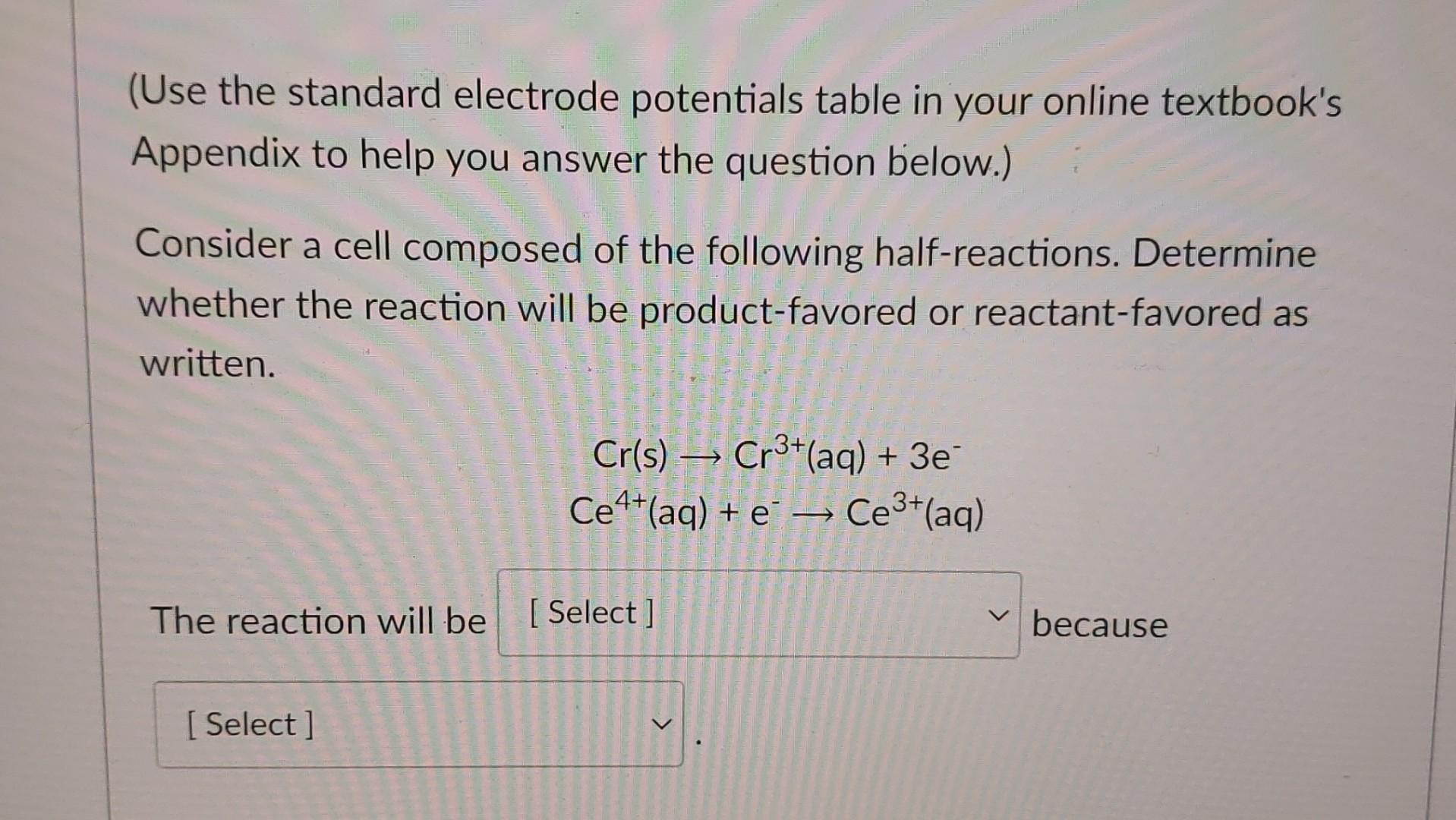 Solved (Use the standard electrode potentials table in your | Chegg.com