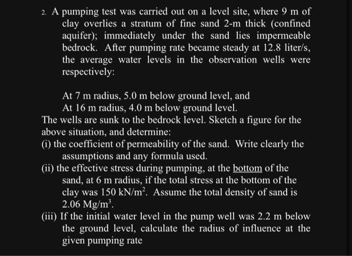 Solved 2. A pumping test was carried out on a level site, | Chegg.com