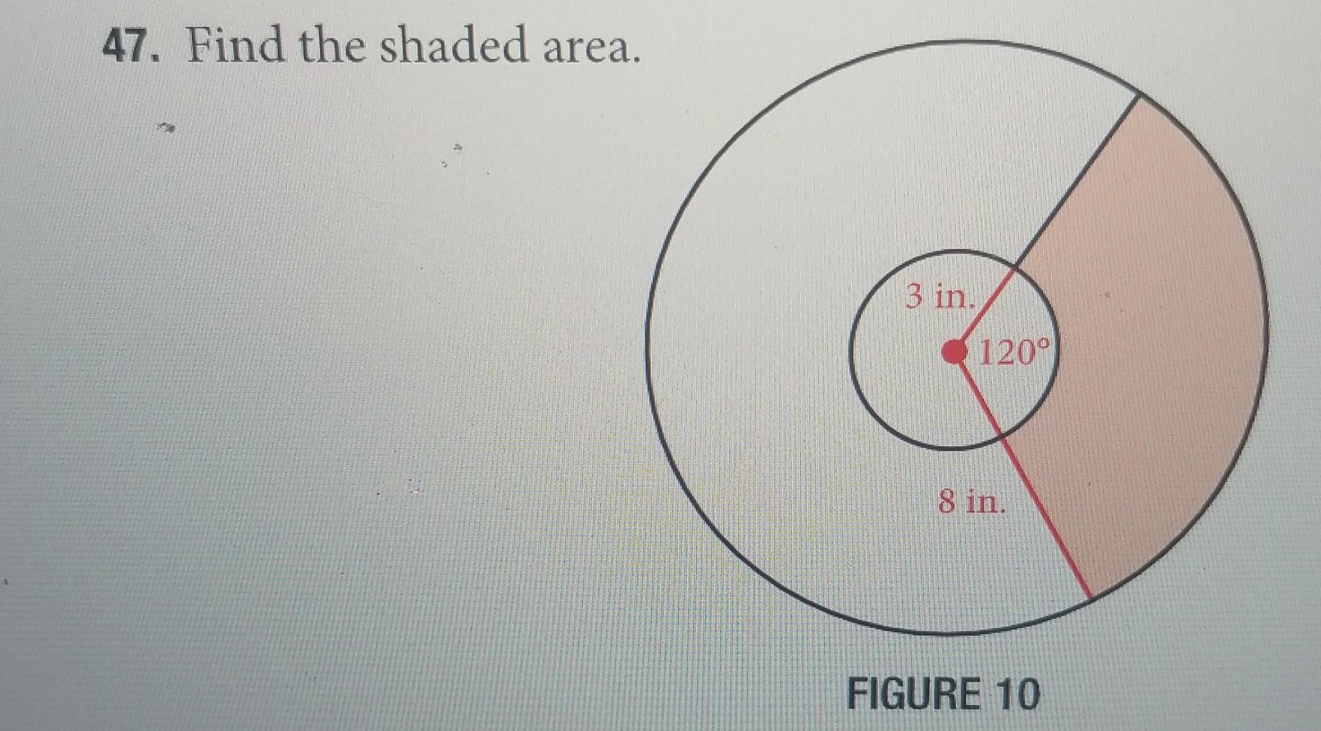 Solved 47. Find the shaded are FIGURE 10 | Chegg.com