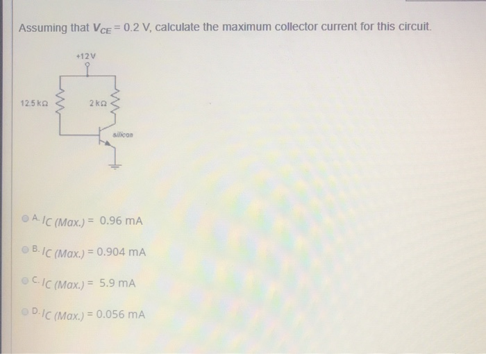 Solved Assuming that VCE = 0.2 V, calculate the maximum | Chegg.com