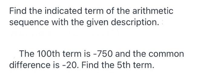 Solved Find the indicated term of the arithmetic sequence | Chegg.com