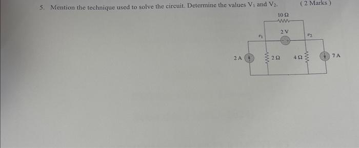 Solved 5. Mention the technique used to solve the circuit. | Chegg.com