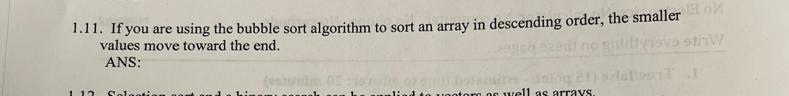 Solved 1.11. ﻿If you are using the bubble sort algorithm to | Chegg.com