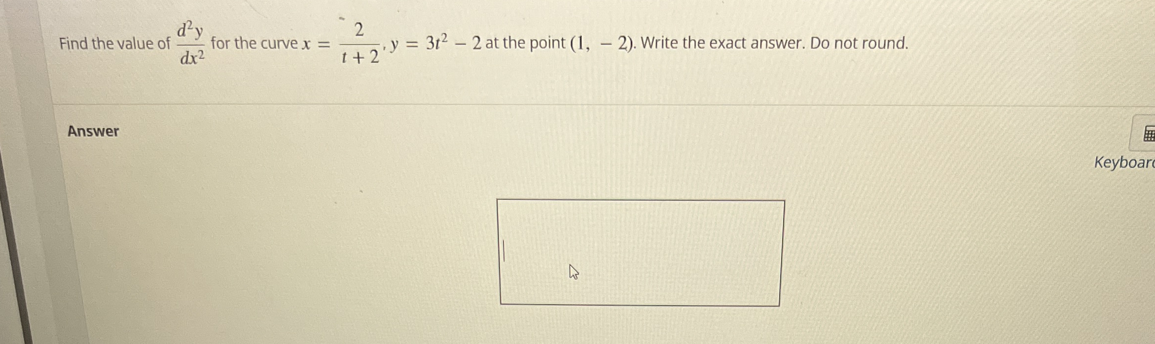 Solved Find the value of d2ydx2 ﻿for the curve | Chegg.com