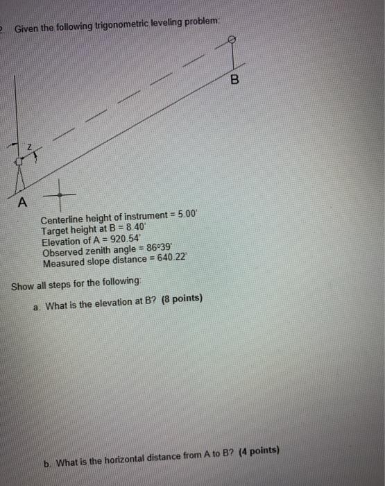 Solved 2. Given the following trigonometric leveling problem | Chegg.com
