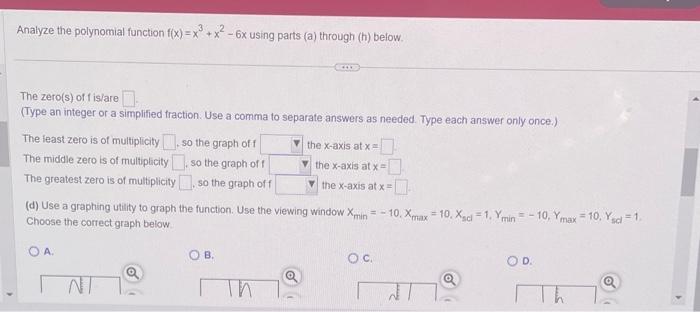 Solved Analyze the polynomial function f(x)=x3+x2−6x using | Chegg.com