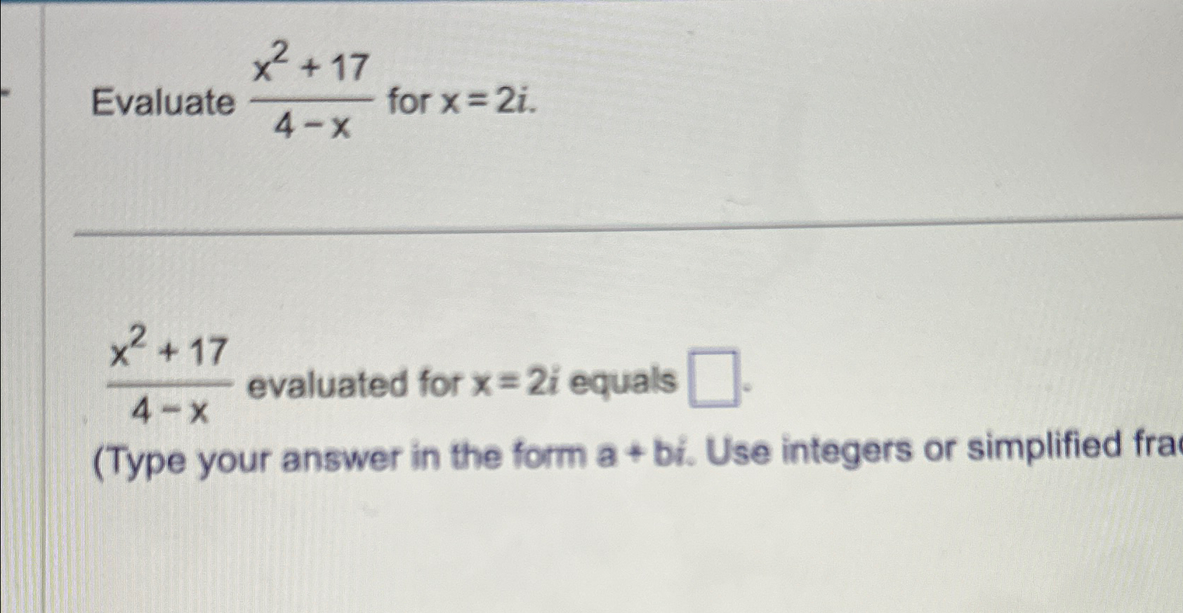Solved Evaluate x2+174-x ﻿for x=2ix2+174-x ﻿evaluated for | Chegg.com
