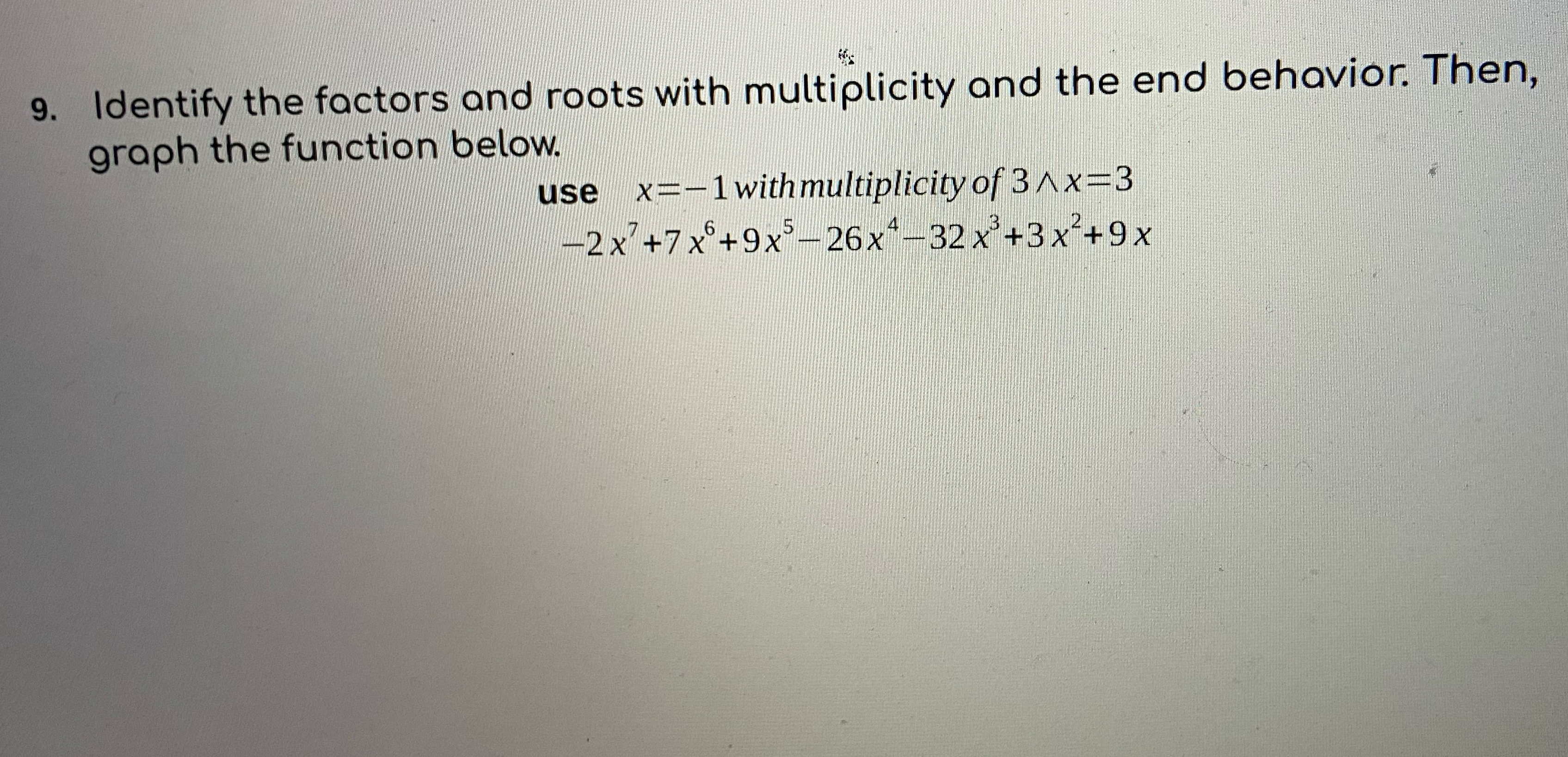 Solved Identify the factors and roots with multiplicity and | Chegg.com