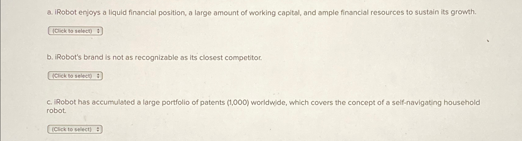 Solved a. ﻿iRobot enjoys a liquid financial position, a | Chegg.com