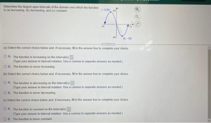 Solved Determine the largest open intervals of the domain | Chegg.com
