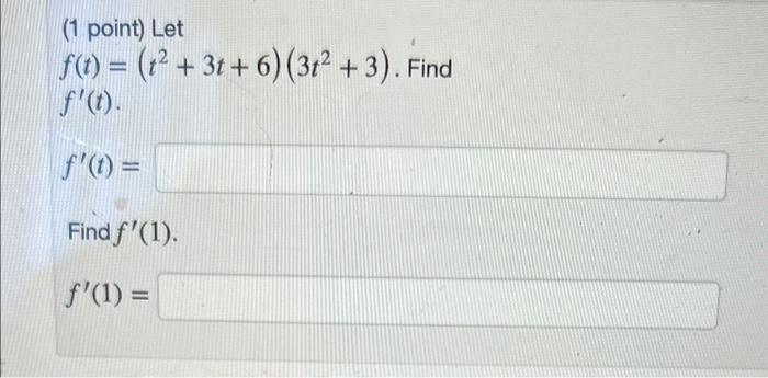 Solved 1 Point Let F T T2 3t 6 3t2 3 Find F′ T