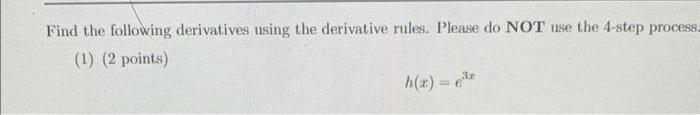 Solved Find the following derivatives using the derivative | Chegg.com