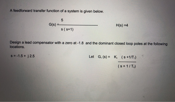 Solved A feedforward transfer function of a system is given | Chegg.com