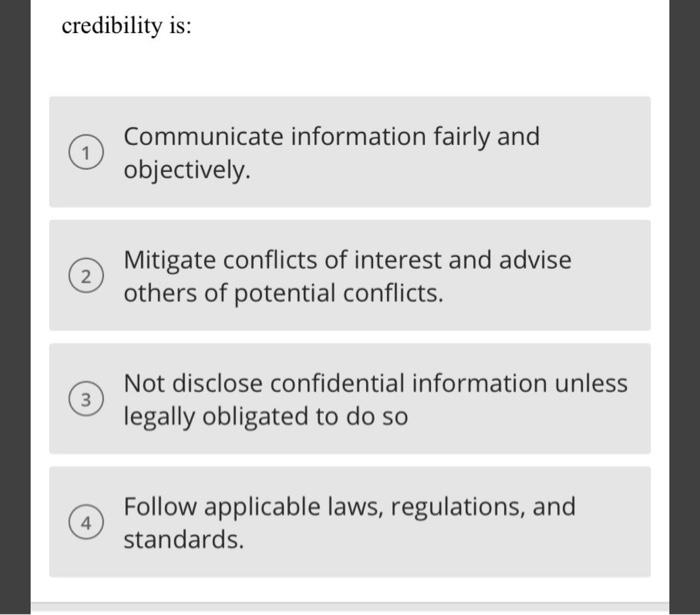 Solved credibility is: Communicate information fairly and | Chegg.com
