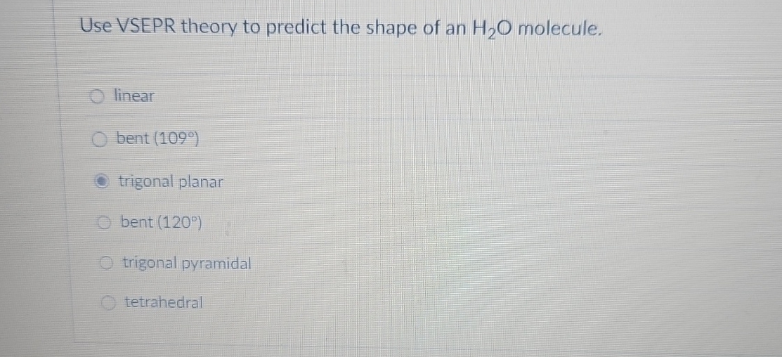 Solved Use VSEPR theory to predict the shape of an H2O | Chegg.com