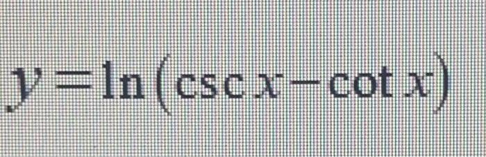 Solved v=In(cscx-cot x) | Chegg.com