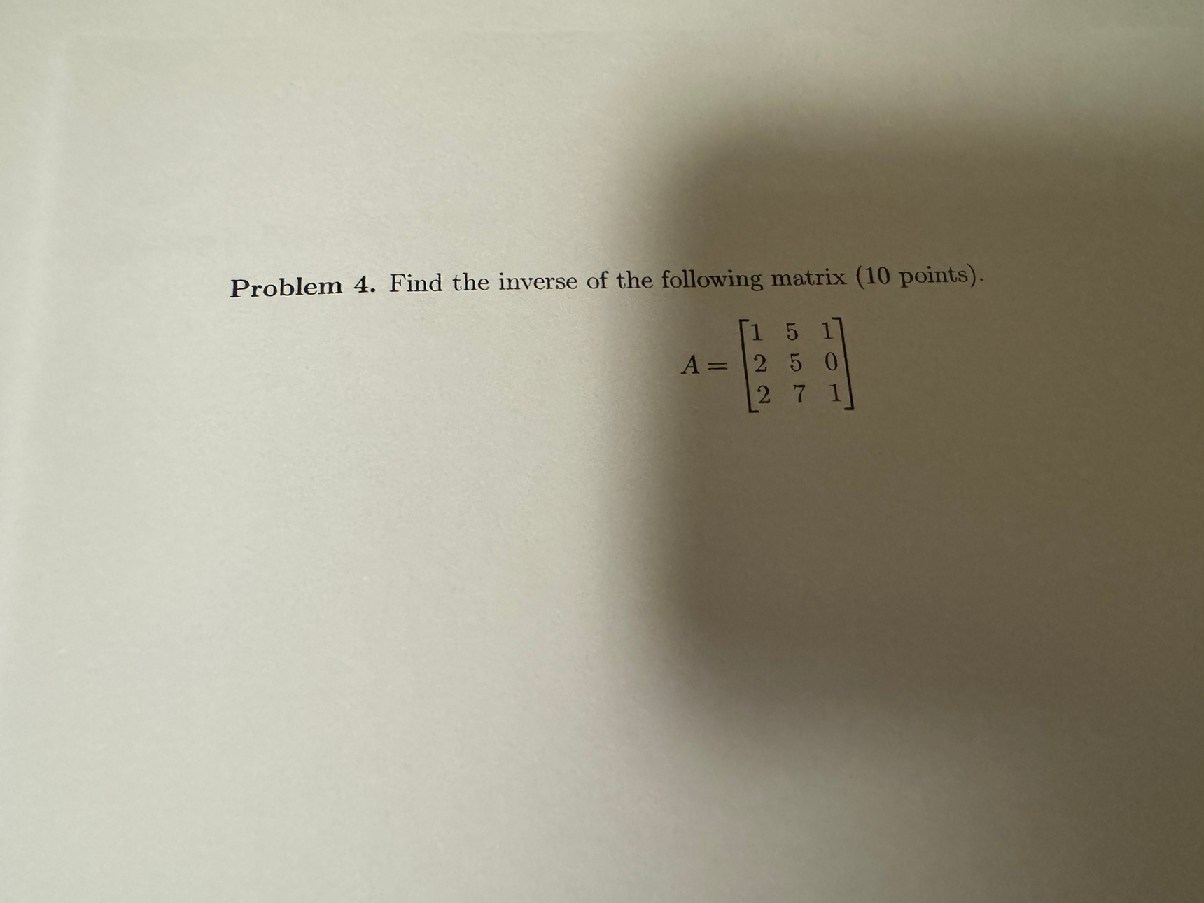 Solved Problem 4. ﻿Find the inverse of the following matrix | Chegg.com
