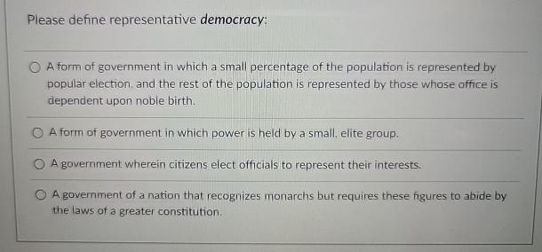 Solved Please define representative democracy:A form of | Chegg.com