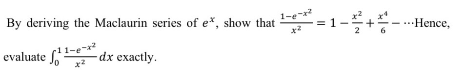 Solved "By deriving the Maclaurin series of ex, ﻿show that | Chegg.com