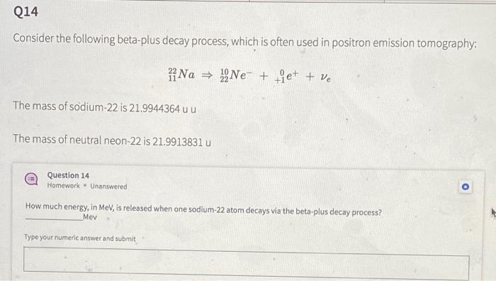 Solved Q14 Consider the following beta-plus decay process, | Chegg.com