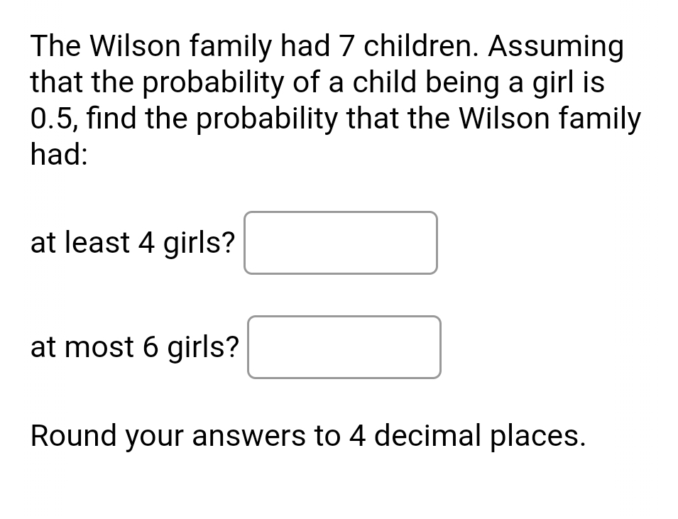 Solved The Wilson family had 7 children. Assuming that the | Chegg.com