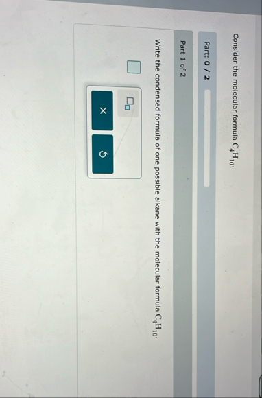 Solved Consider the molecular formula C4H10.Part: 0 / 2Part | Chegg.com