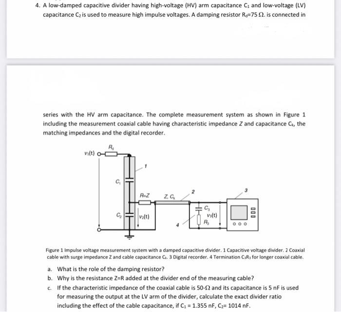 Solved 4. A low-damped capacitive divider having | Chegg.com