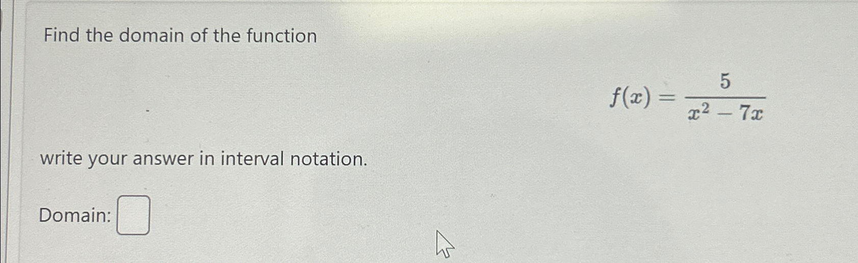 Solved Find The Domain Of The Functionf X 5x2 7xwrite Your